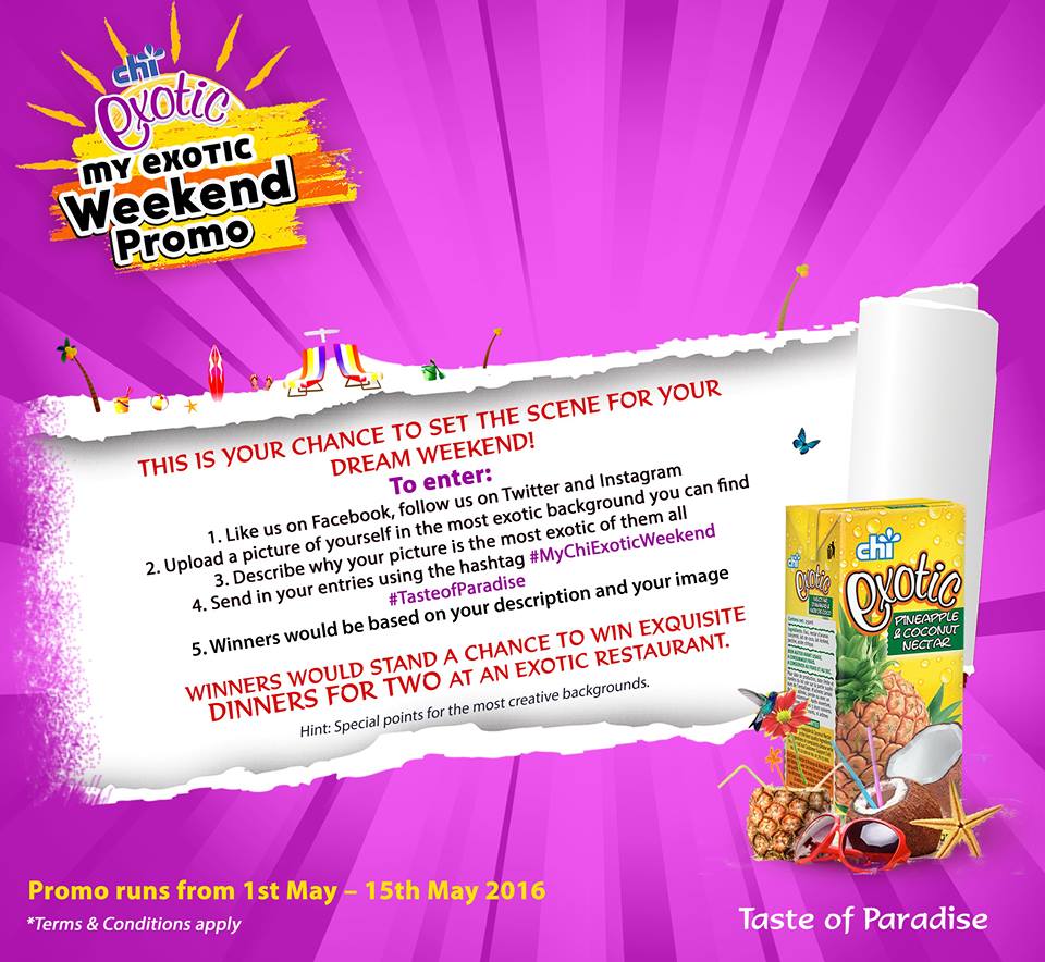 CHI EXOTIC PRESENTS "MY EXOTIC WEEKEND PROMO" - Promos in Nigeria