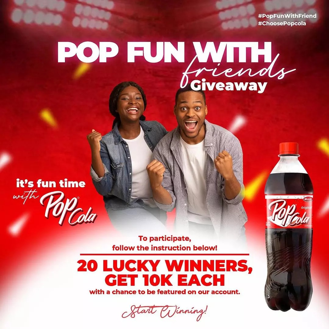 Pop Cola World "Pop Party Giveaway" 20 Lucky People to Win N10,000 Each ...